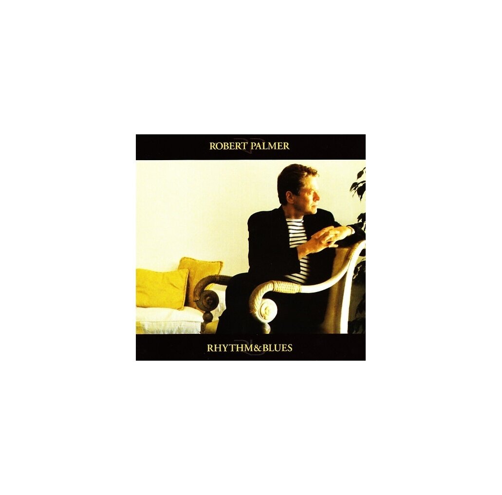 Диск Robert Palmer Rhythm & Blues (1 CD)