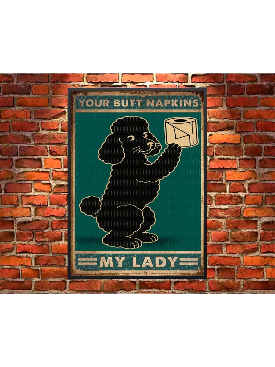 Собака-пудель, Your Butt Napkins, Плакат 30x42см