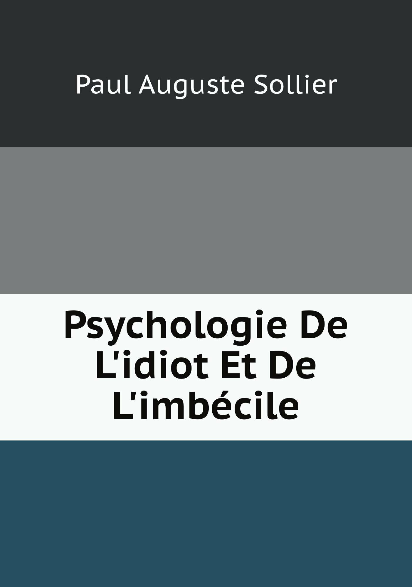 Psychologie De L'idiot Et De L'imb. cile