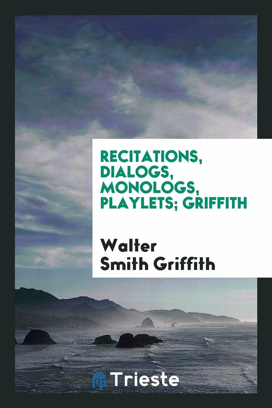 Recitations, Dialogs, Monologs, Playlets; Griffith — фото 1