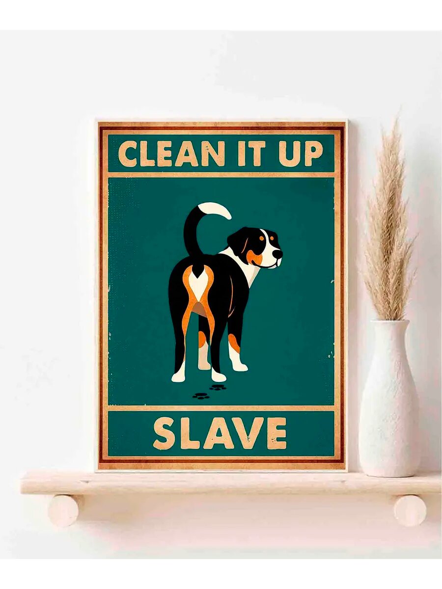 Большая швейцарская горная собака, Clean It Up Slave, Плакат
