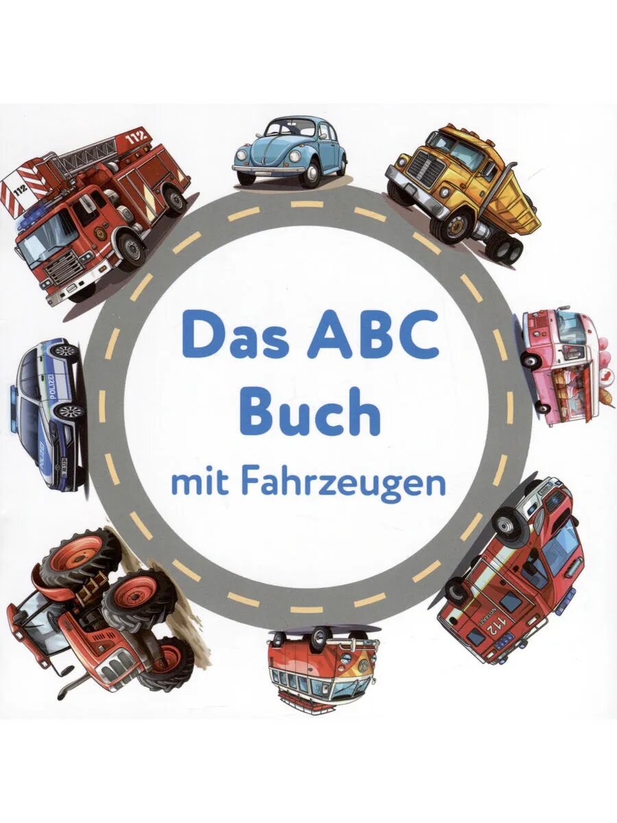 Das ABC Buch mit Fahrzeugen. Немецкий алфавит. Транспорт