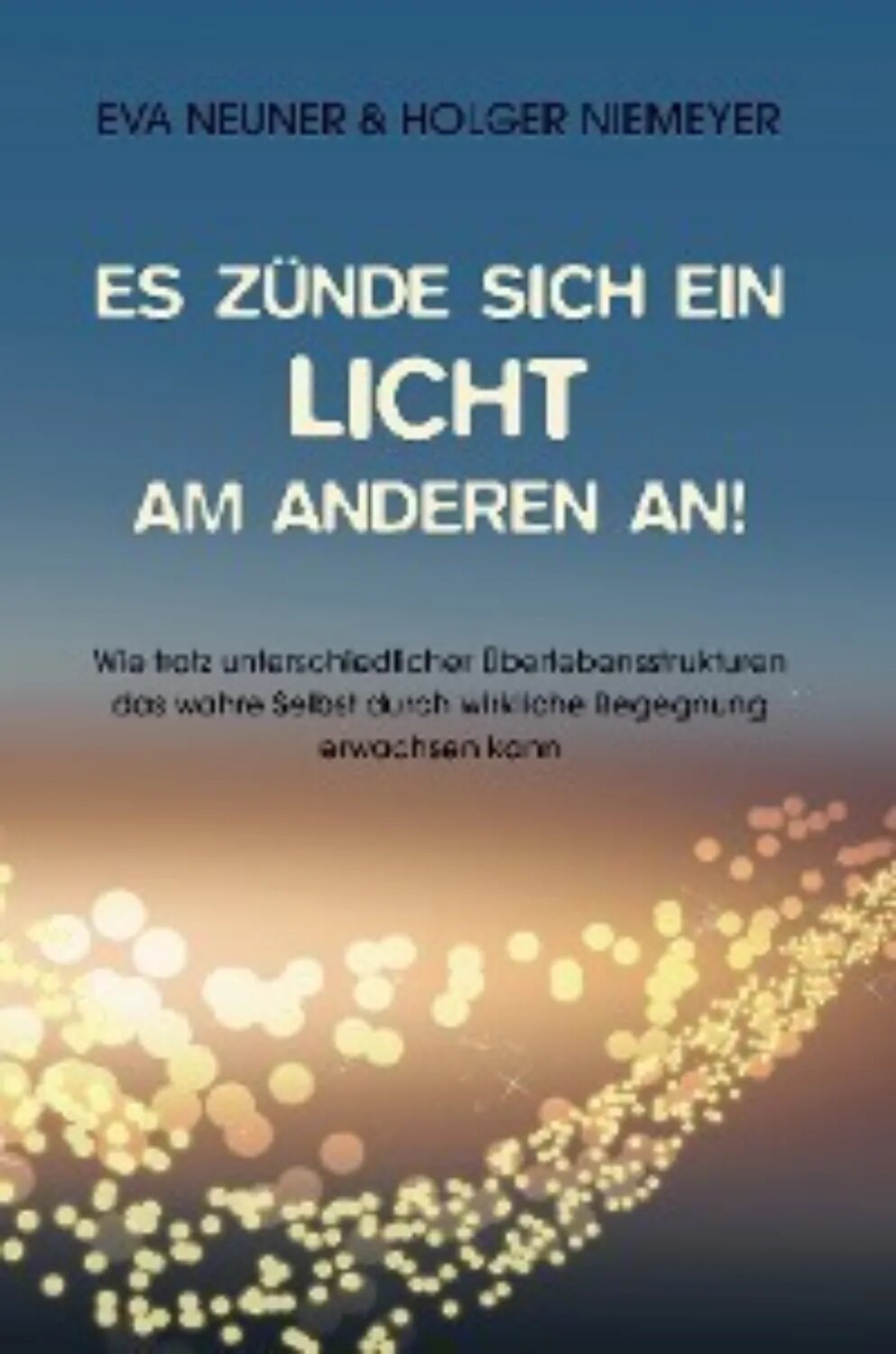 Es zünde sich ein Licht am anderen an! [Цифровая книга]