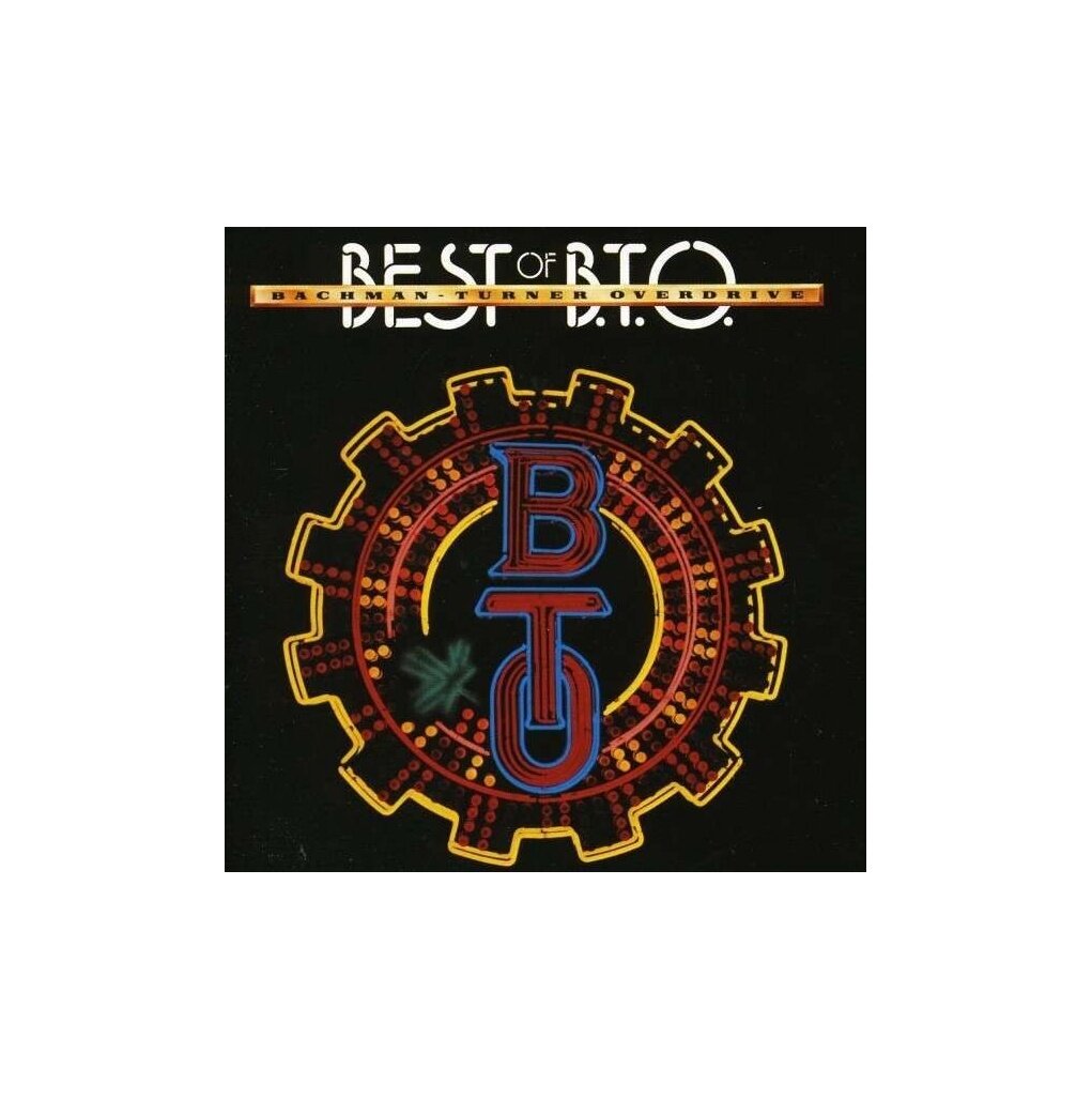 Диск Bachman-Turner Overdrive Best Of B.T.O. (Remastered Hits) (1 CD)