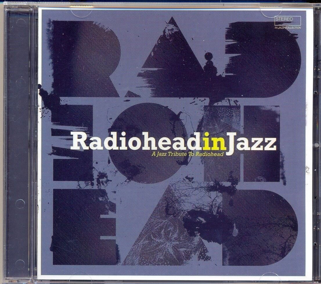 RADIOHEAD IN JAZZ - A Jazz Tribute To Radiohead 2024 г. Компакт диск