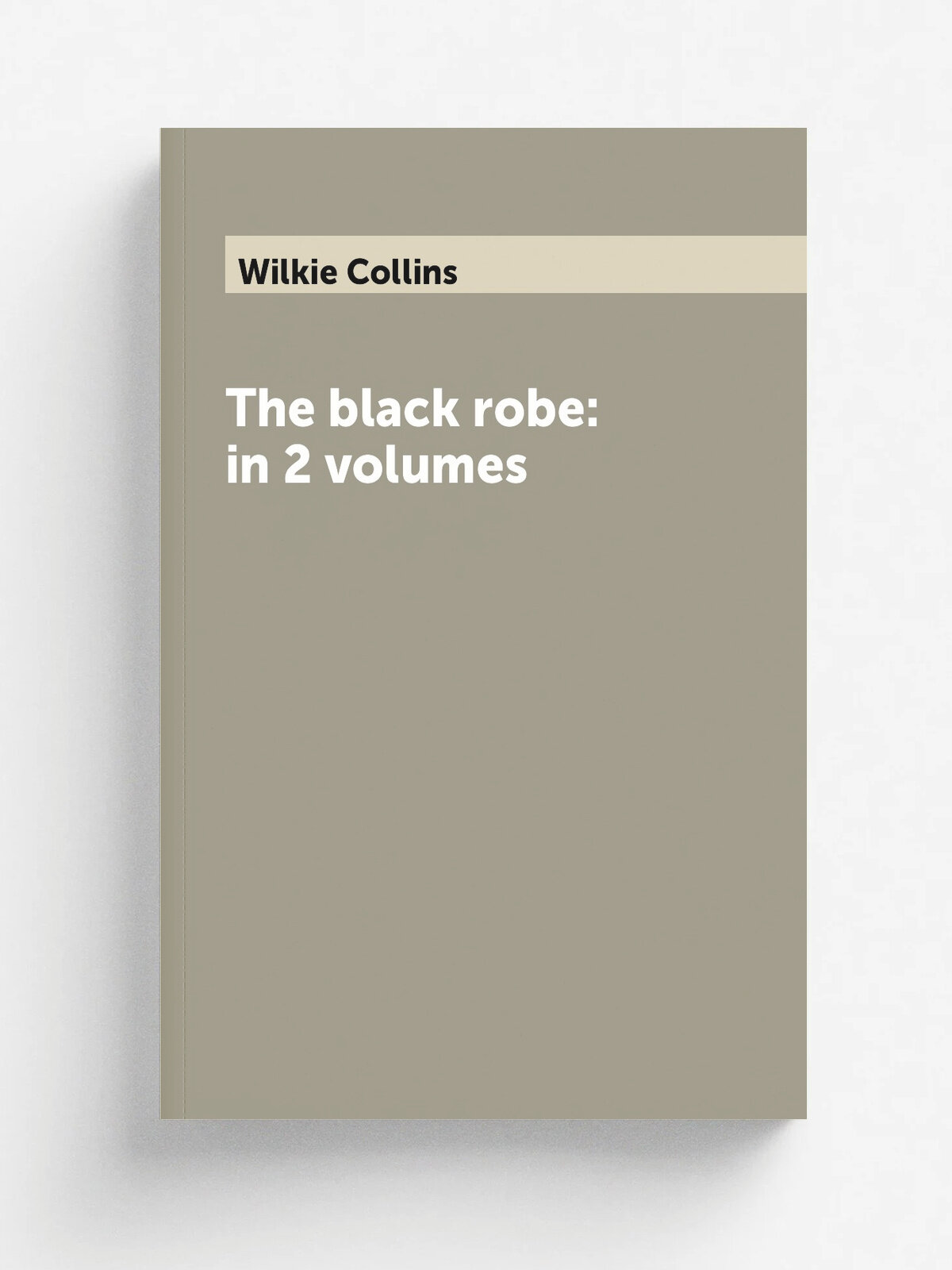 The black robe: in 2 volumes