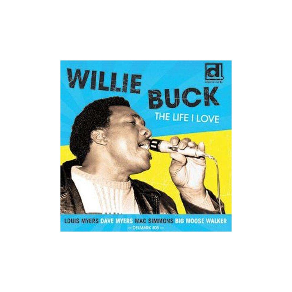 Диск Willie Buck - Life I Love (1 CD)