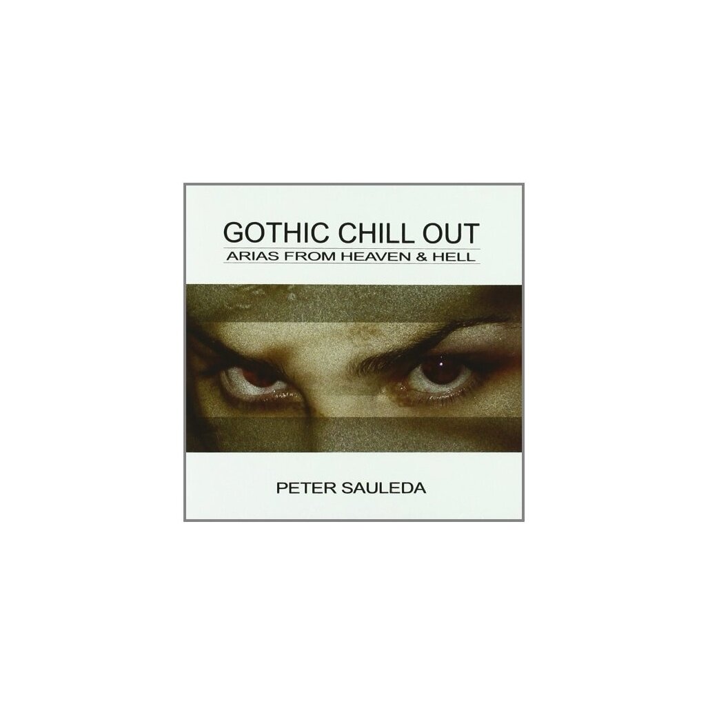 Диск Peter Sauleda: Gothic Chill Out Arias From Heaven & Hell (1 CD)