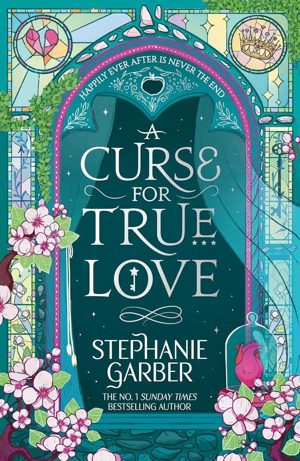 Stephanie Garber. A Curse For True Love (Stephanie Garber) Проклятие настоящей любви (Стефани Гарбер) /Книги на английском языке