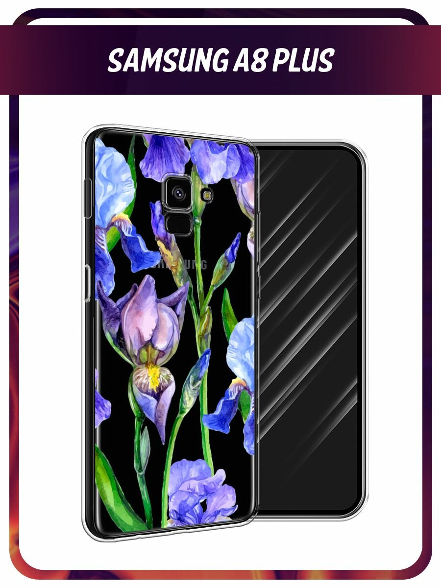 Чехол на Samsung Galaxy A8 + / Самсунг Галакси А8 Плюс 2018 с принтом "Синие ирисы", прозрачный