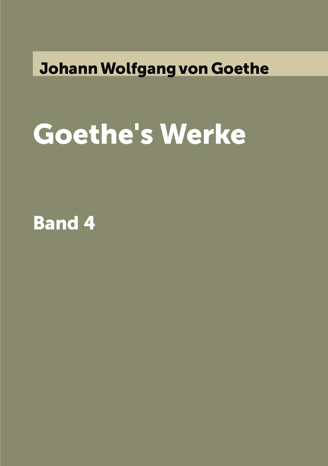 Goethe's Werke. Band 4 — фото 1