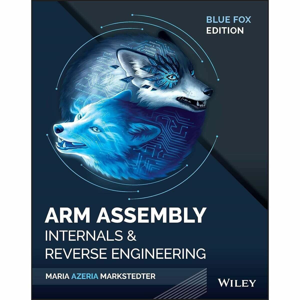 Blue Fox: Arm Assembly Internals and Reverse Engineering / Бумажная книга — фото 1