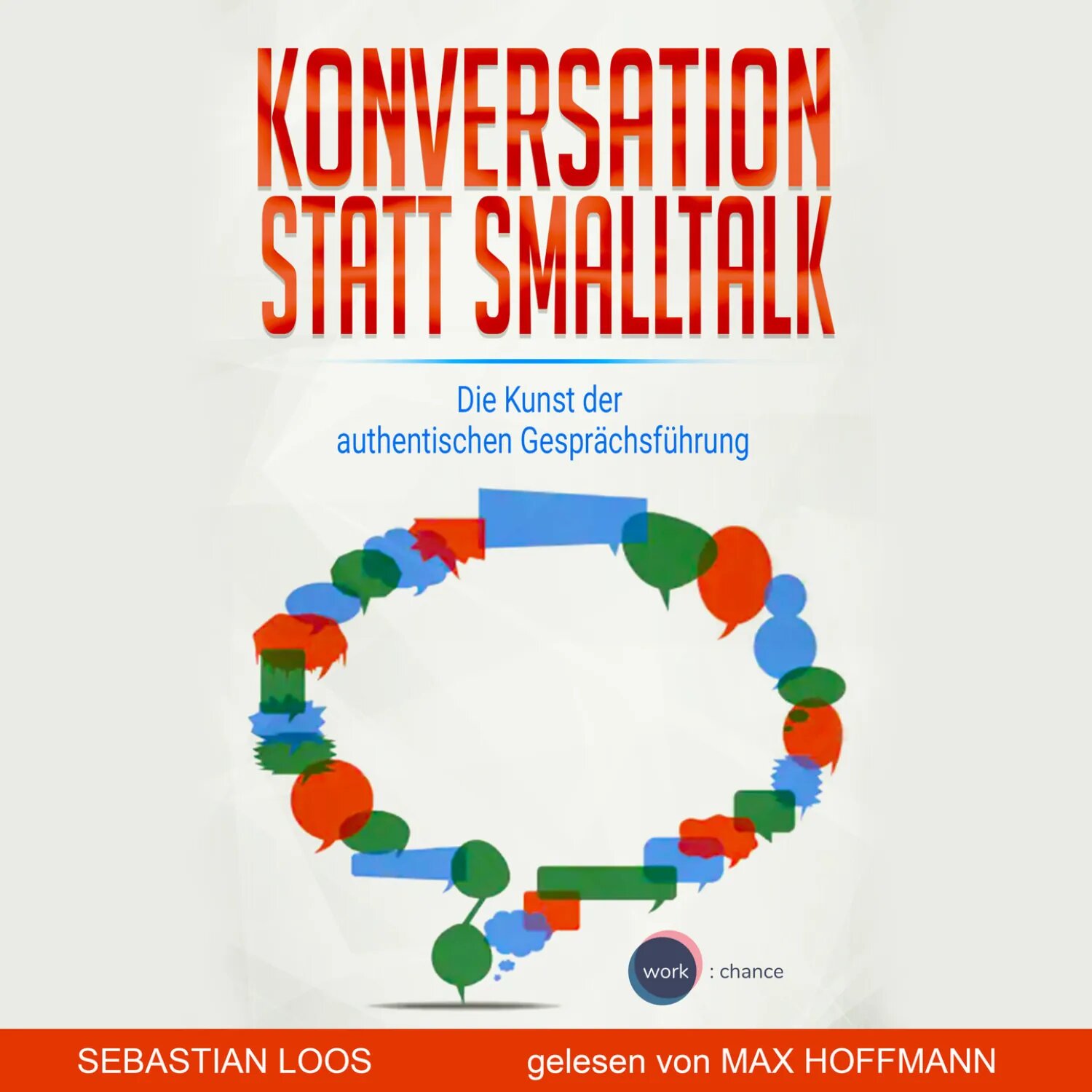 Konversation statt Smalltalk - Die Kunst der authentischen Gesprächsführung (ungekürzt) [Аудиокнига]