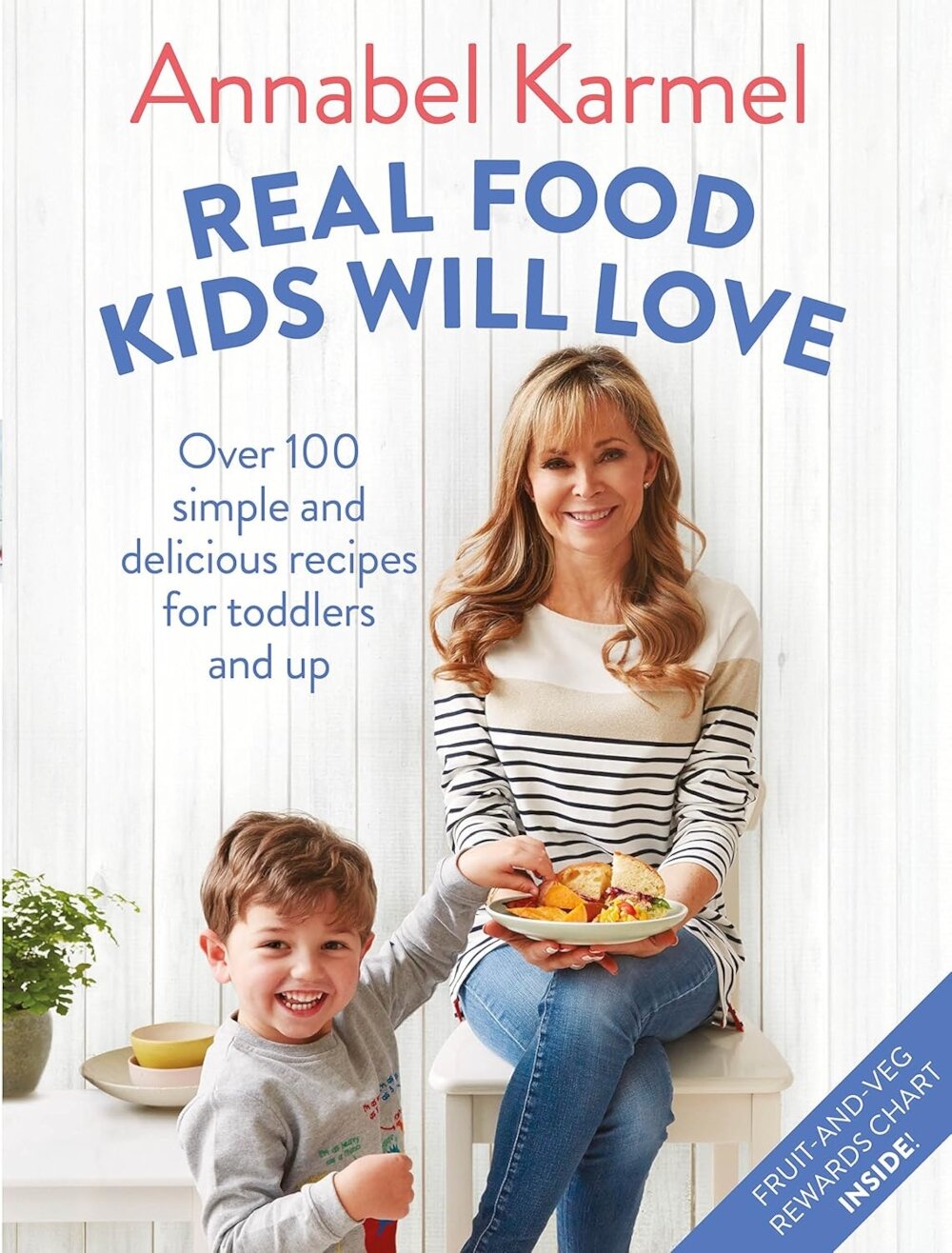 Real Food Kids Will Love. Over 100 simple and delicious recipes for toddlers and up. Karmel A.