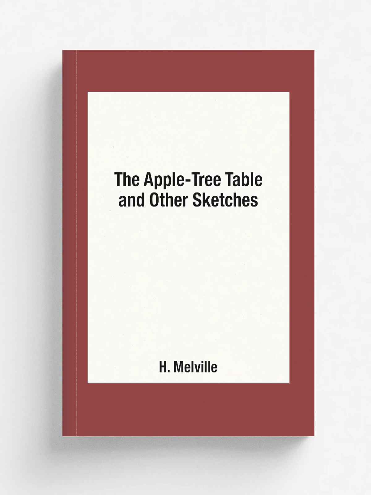 The Apple-Tree Table and Other Sketches