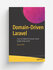 Domain-Driven Laravel. Learn to Implement Domain-Driven Design Using Laravel