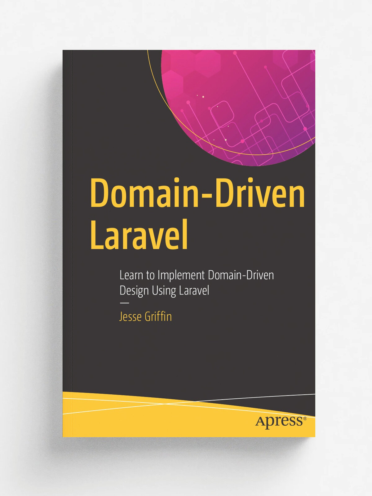 Domain-Driven Laravel. Learn to Implement Domain-Driven Design Using Laravel