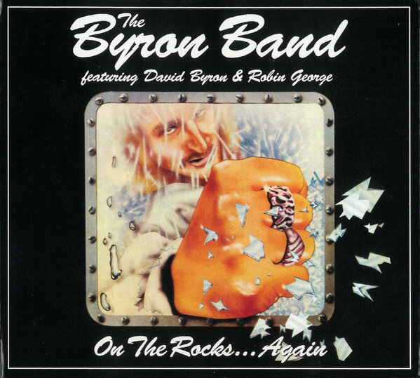 The Byron Band featuring David Byron & Robin George. On The Rocks . Again (3CD/Reissue/бокс-сет)