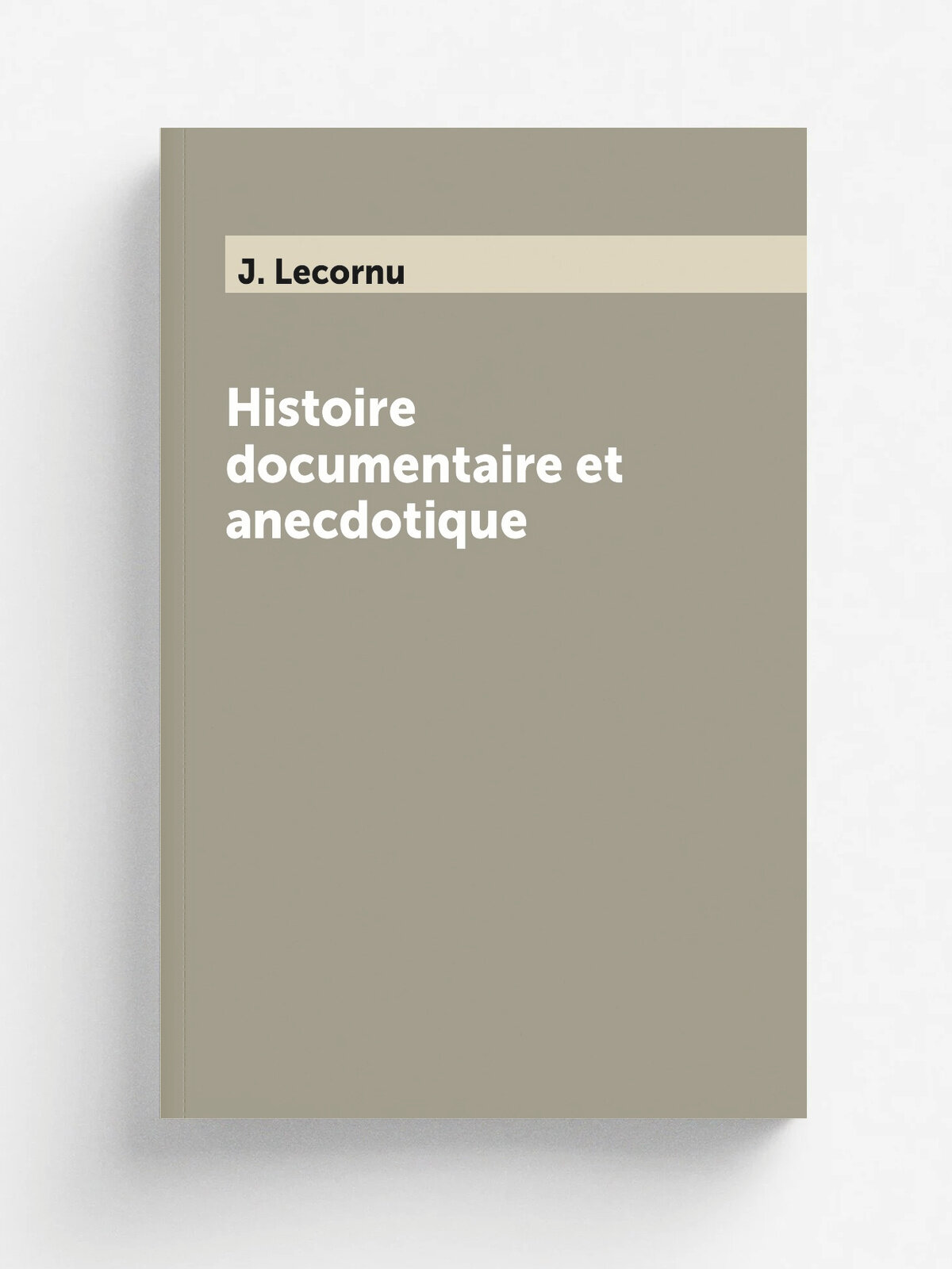 Histoire documentaire et anecdotique