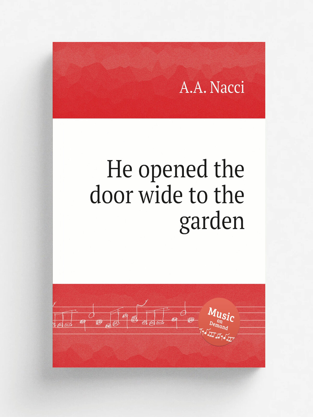 He opened the door wide to the garden | A.A. Nacci | 2000 | Репринт