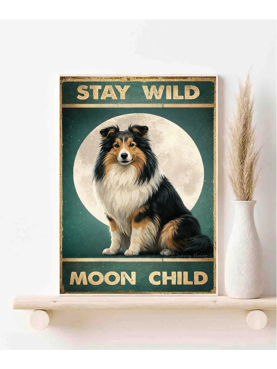 Шетландская овчарка шелти , Stay Wild Moon Child, Плакат 30