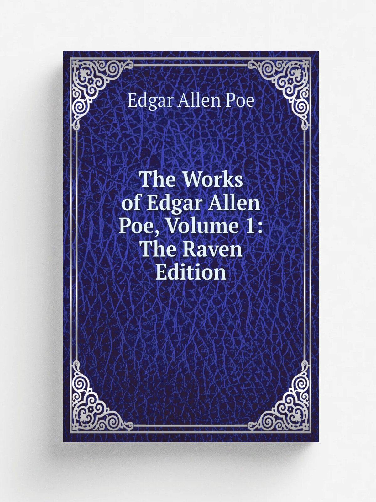 The Works of Edgar Allen Poe, Volume 1: The Raven Edition | Edgar Allen Poe | Репринт