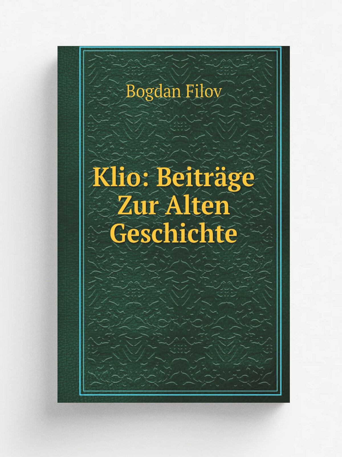 Klio: Beitr.ge Zur Alten Geschichte | Bogdan Filov | Репринт
