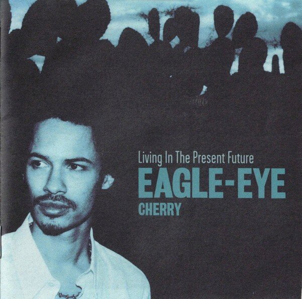 Eagle-Eye Cherry. Living In The Present Future (CD) (СД диск, CD Box) — фото 1