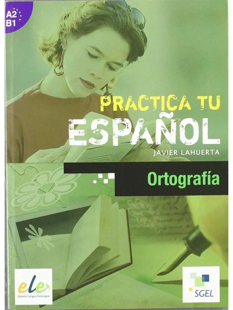 Practica tu espanol A2-B1 La ortografía + CD | Sociedad General Espanola de Libreria