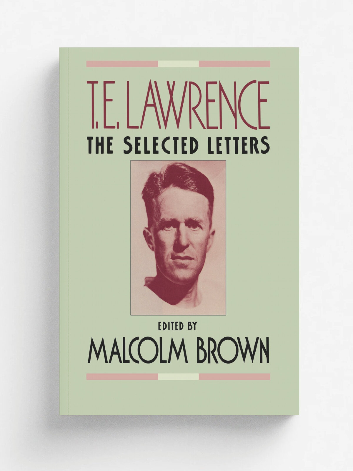 T. E. Lawrence. The Selected Letters