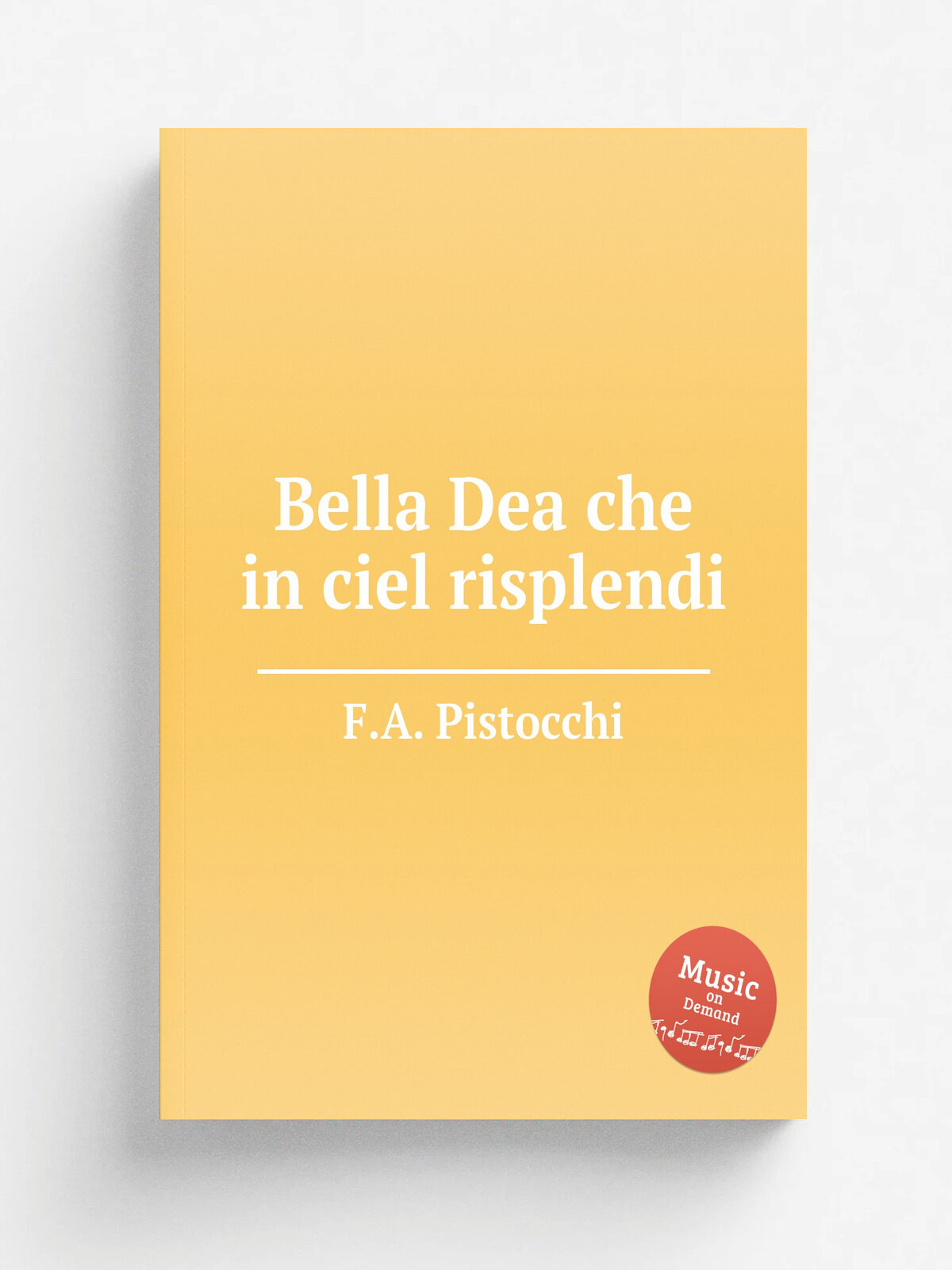 Bella Dea che in ciel risplendi | F.A. Pistocchi | Репринт