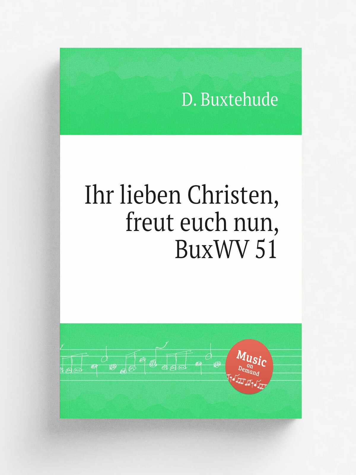 Ihr lieben Christen, freut euch nun, BuxWV 51 | D. Buxtehude | Репринт