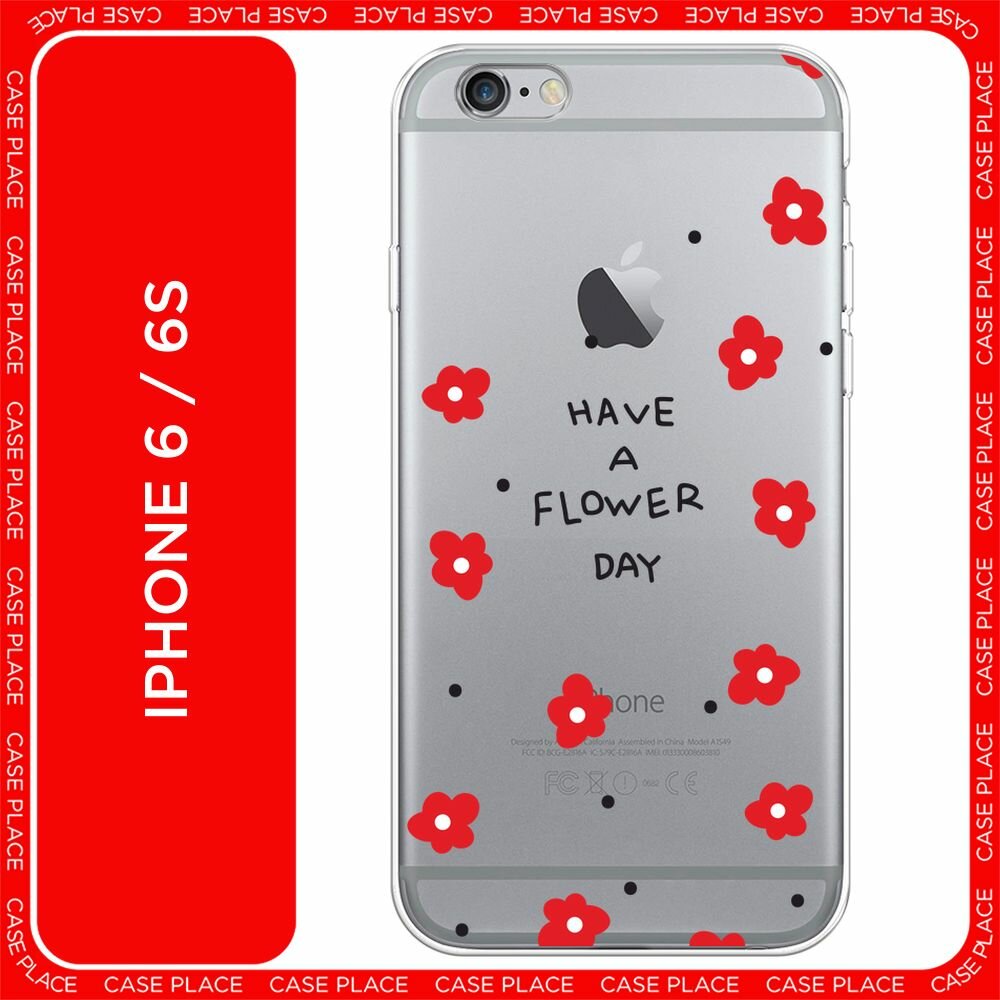 Чехол на Apple iPhone 6 / Айфон 6 с принтом "Have a flower day 2", прозрачный