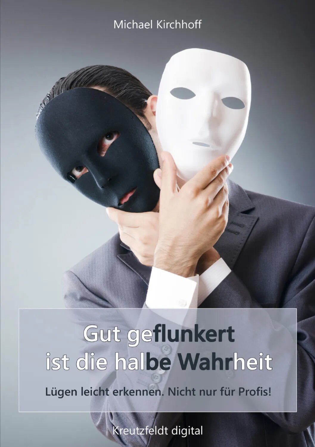 Gut geflunkert ist die halbe Wahrheit [Цифровая книга]