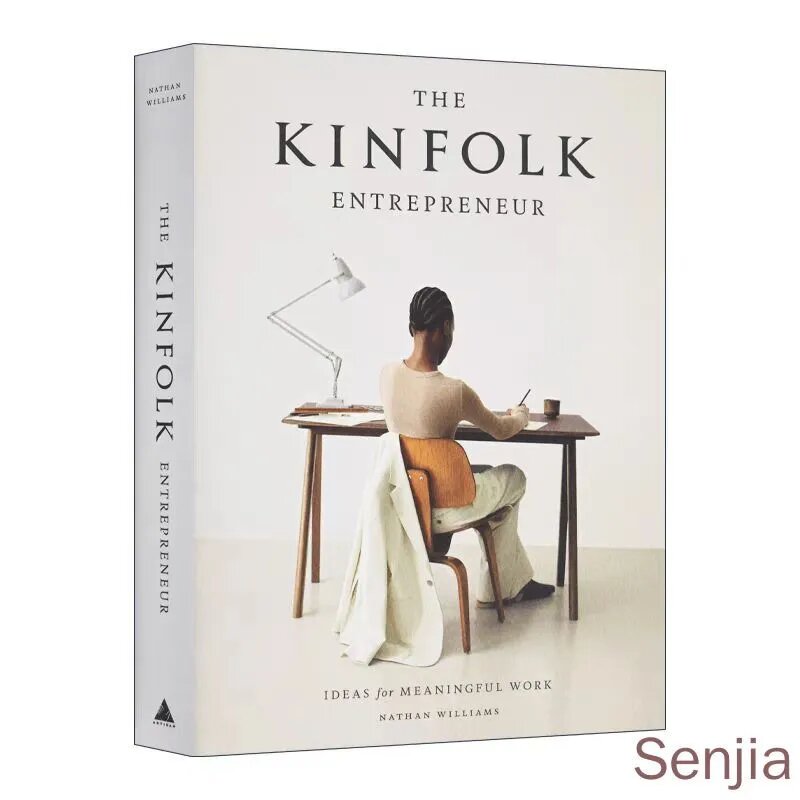The Kinfolk Entrepreneur Kinfolk/Значимые рабочие сценарии и образ жизни для предпринимателей