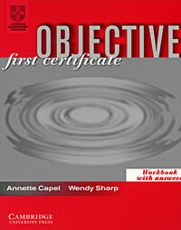 Англ. яз.(Cambridge)(о)(бол.) Objective First Certificate Workbook with Answers (Capel A, Sharp W.)