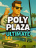 Poly Plaza Ultimate