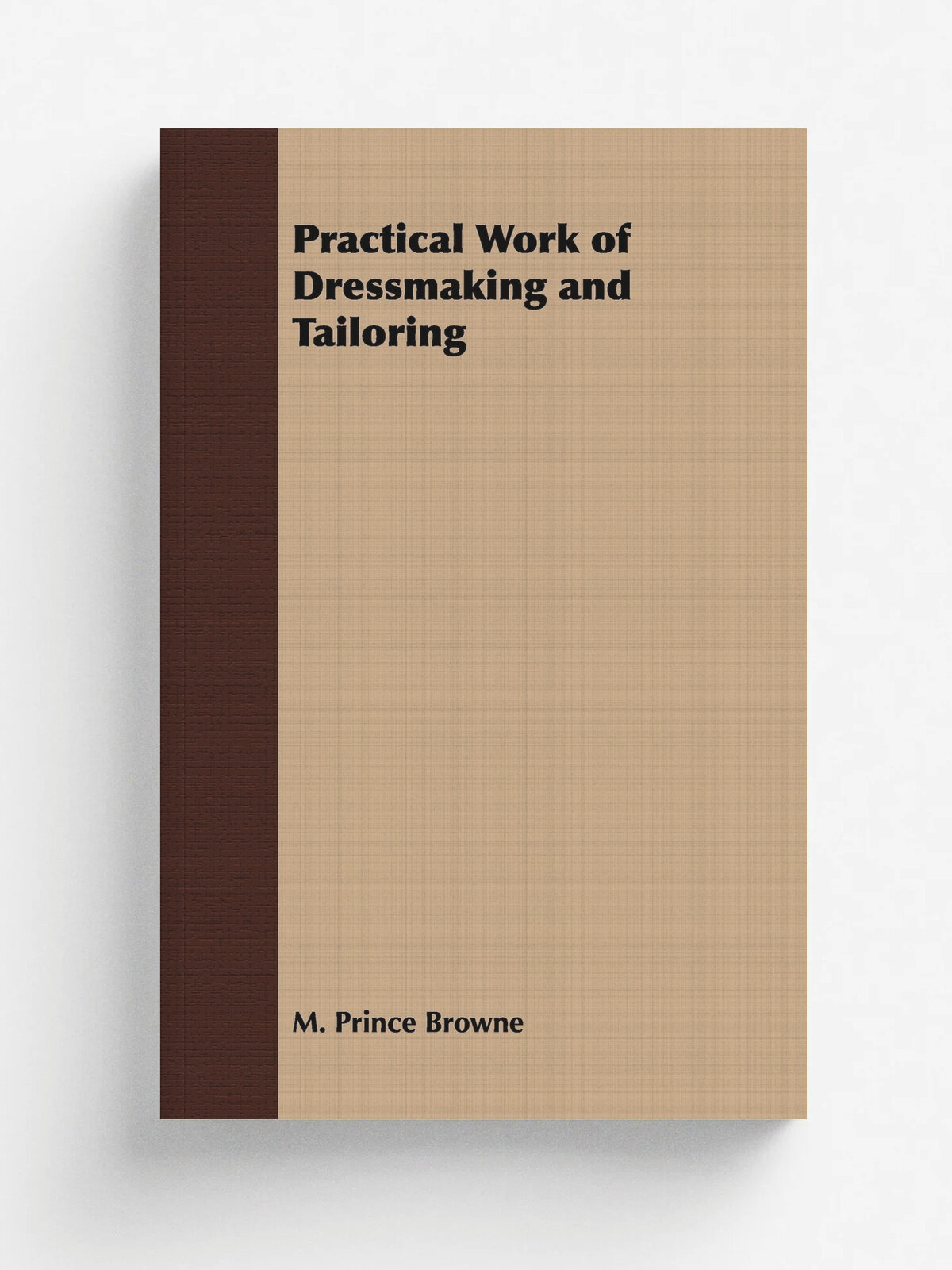 Practical Work of Dressmaking and Tailoring
