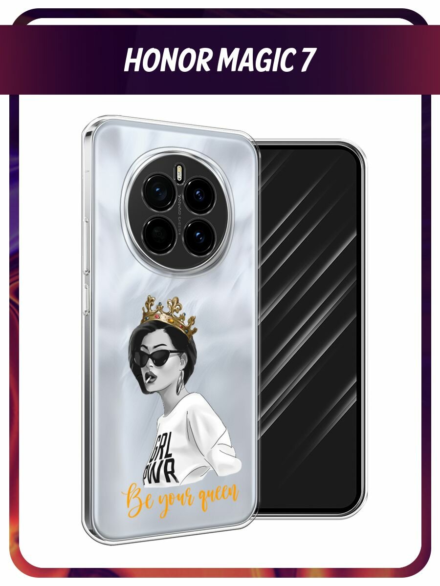 Чехол на Honor Magic 7 / Хонор Мэджик 7 с принтом Be your Queen, прозрачный