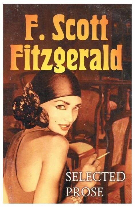 F. Scott Fitzgerald: Selected Prose