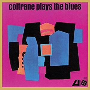 JOHN COLTRANE Coltrane Plays The Blues (LP)