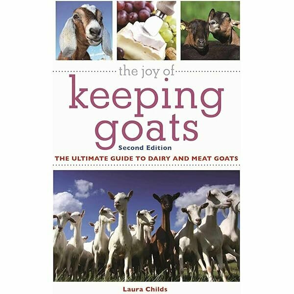 The Joy of Keeping Goats: The Ultimate Guide to Dairy and Meat Goats，Reprinted paperback book