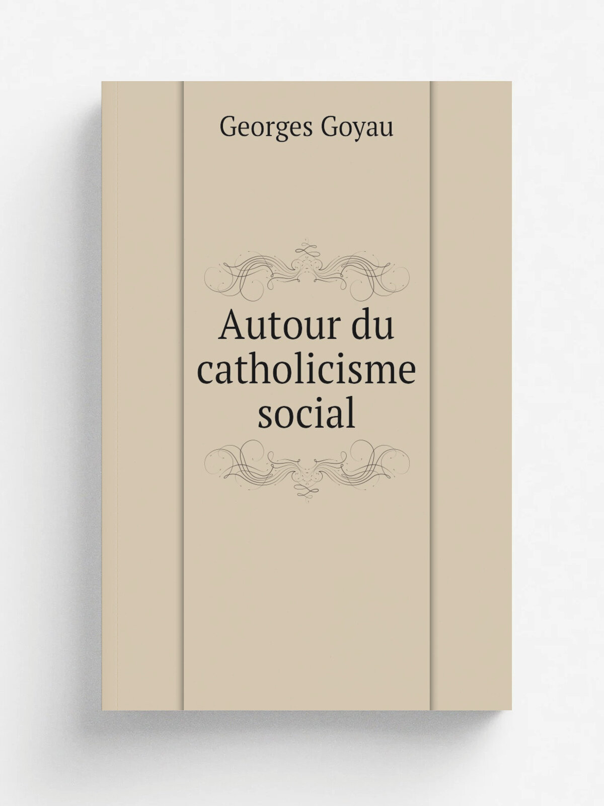 Autour du catholicisme social | Georges Goyau | 1910 | Paris : Perrin | Репринт