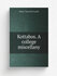 Kottabos. A college miscellany | Robert Yelverton Tyrrell | 1874 | Dublin, Willi...