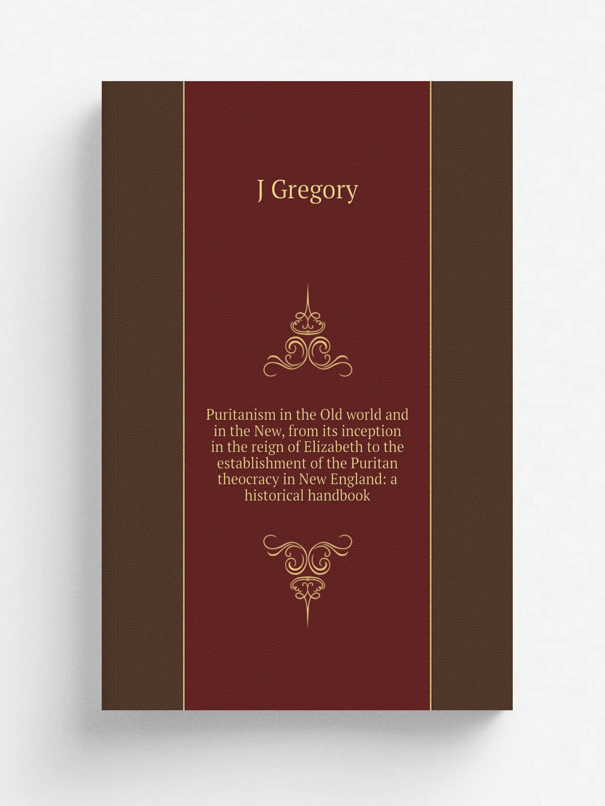 Puritanism in the Old world and in the New, from its inception in the reign of Elizabeth to the establishment of the Puritan theocracy in New England…
