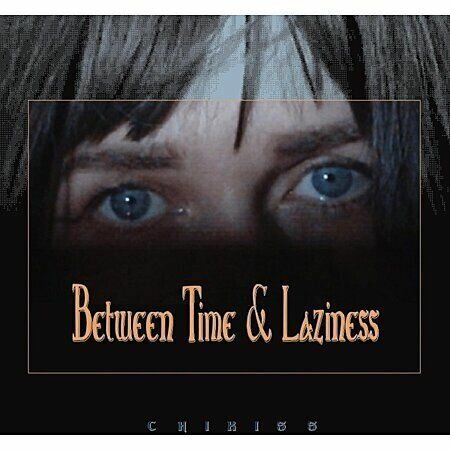 Chikiss - Between Time And Laziness - новая виниловая пластинка