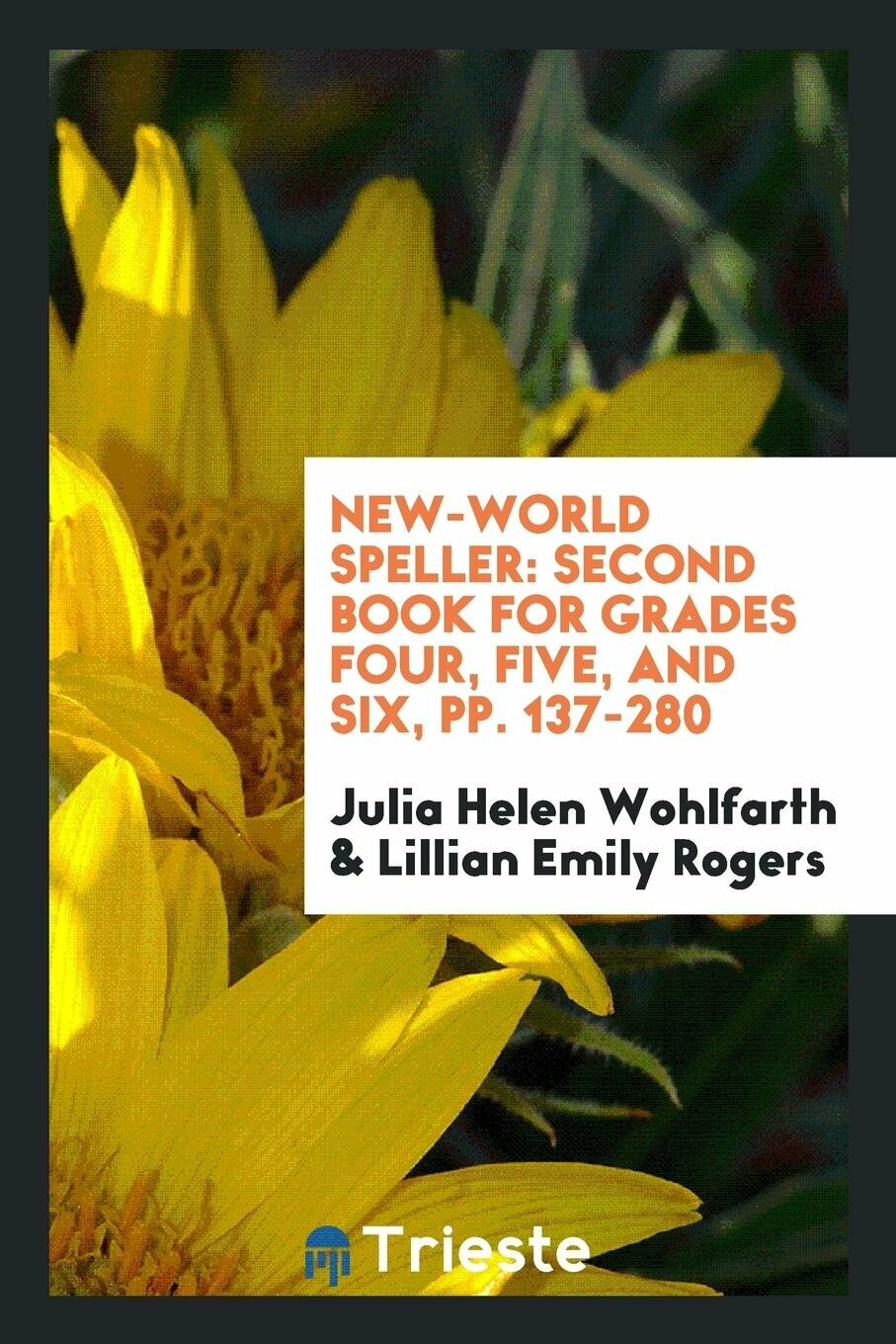 New-World Speller. Second Book for Grades Four, Five, and Six, pp. 137-280