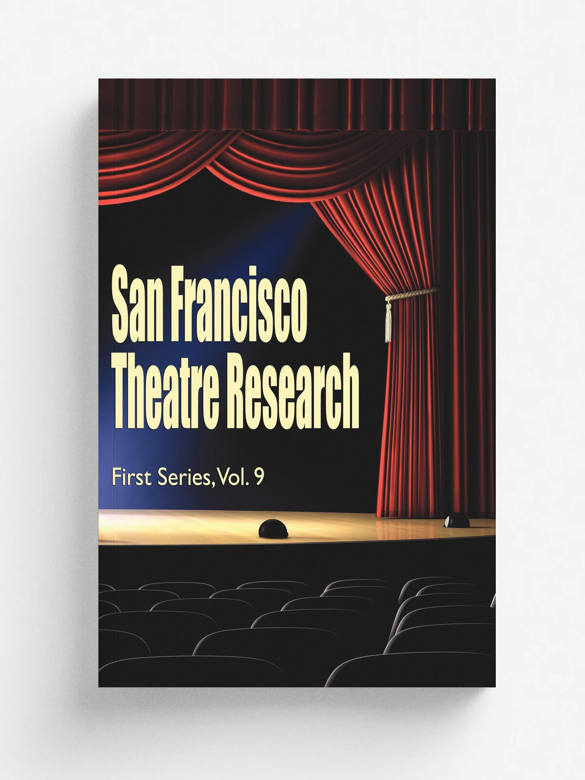 San Francisco Theatre Research, First Series, Vol. 9
