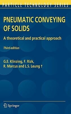 Pneumatic Conveying of Solids: A theoretical and practical approach (Particle Technology Seri Reprinted books