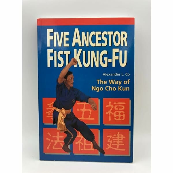 Five Ancestor Fist Kung Fu: The Way of Ngo Cho Kun，Reprinted paperback book